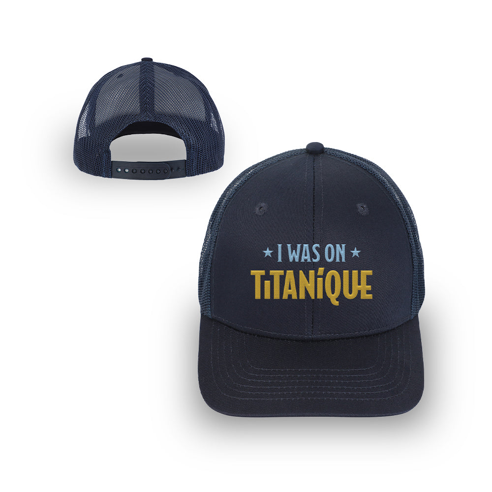 I Was On Titanique Trucker Hat – BroadwayWorld